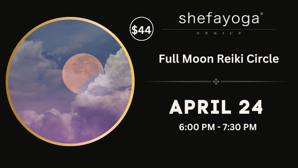 Full Moon Reiki Circle - shefayoga Venice